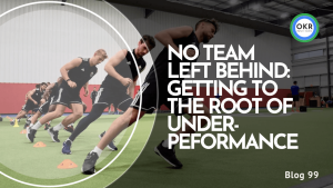 No Team Left Behind: Getting to the Root of Underperformance - OKRI ...